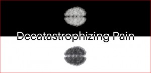 Decatastrophizing Pain - The Possible Mind