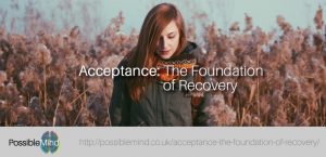 Acceptance: The Foundation of Recovery - The Possible Mind